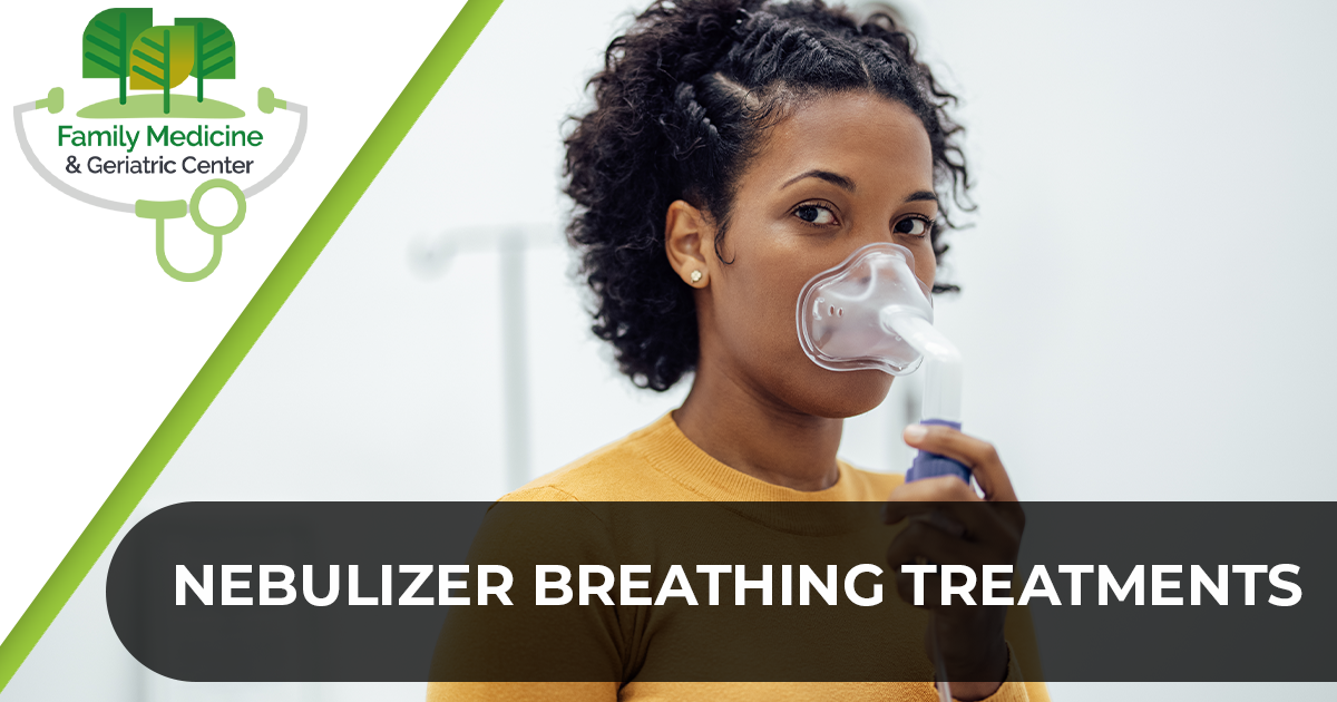 Nebulizer Breathing Treatments - Family Medicine & Geriatric Center